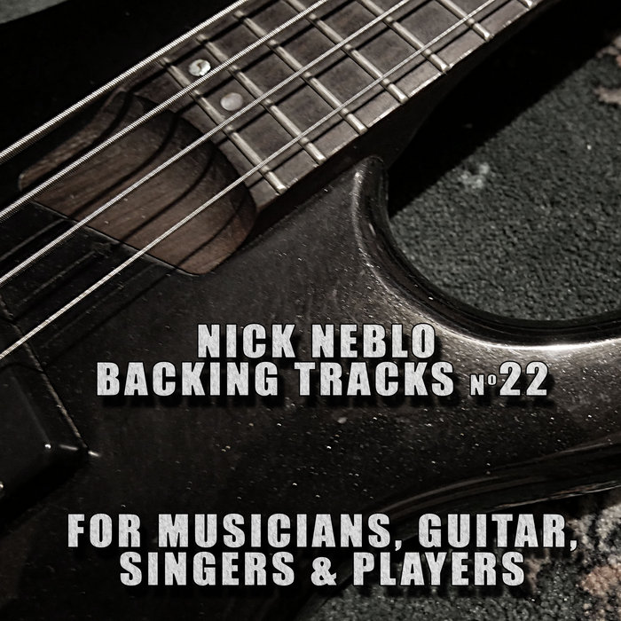 Backing Tracks for Musicians, Guitar and Players. NN22 | Nick Neblo ...