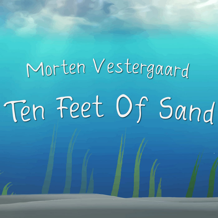 Ten Feet Of Sand (single) | Morten Vestergaard