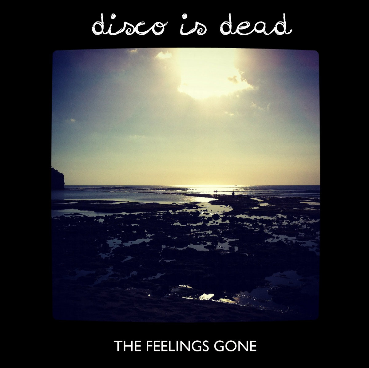 The Feeling's Gone | Disco Is Dead