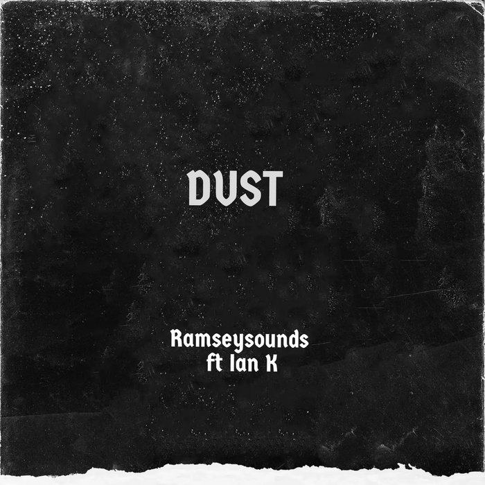 Dust | Ramseysounds ft Ian K | RamseySounds