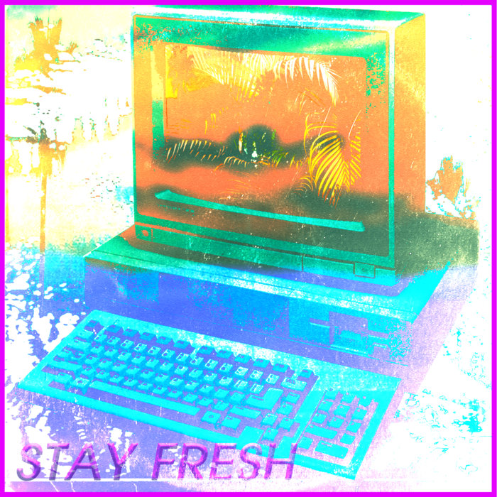 STAY FRESH | STAY FRESH | soundtrack for the ages