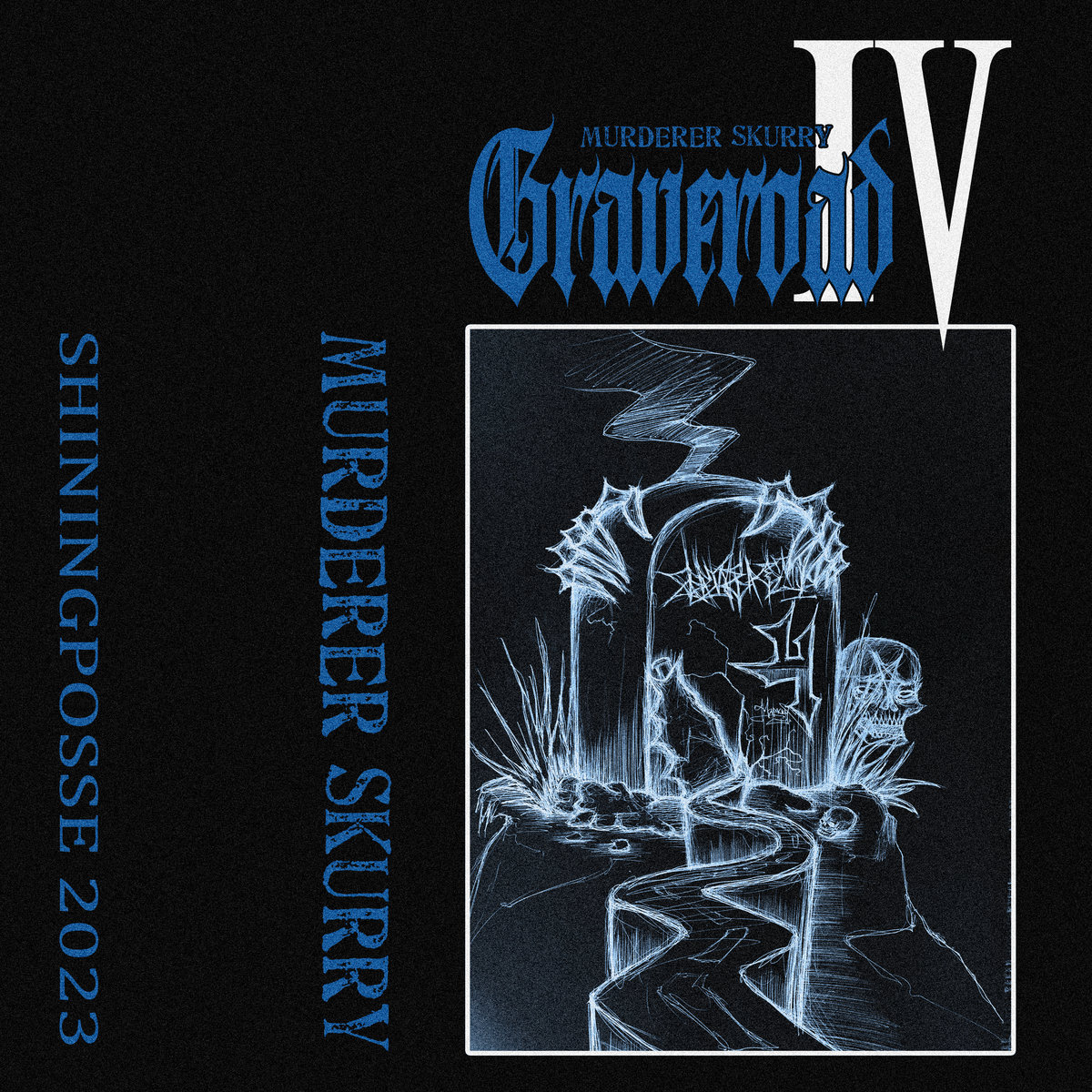 GRAVEROAD IV | MURDERER SKURRY