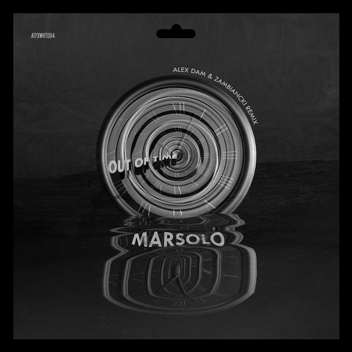 Marsolo, Alex Dam & Zambiancki - Out Of Time EP | Marsolo | Artefax ...