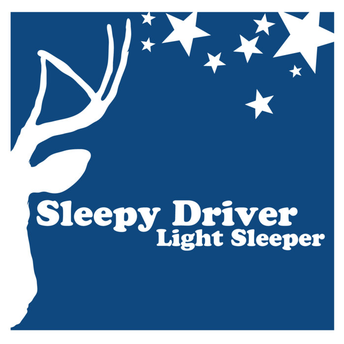 Light Sleeper - EP | Sleepy Driver