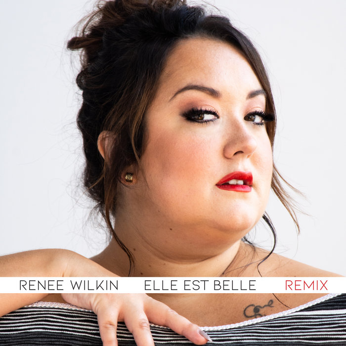 Elle est belle - remix | Renee Wilkin