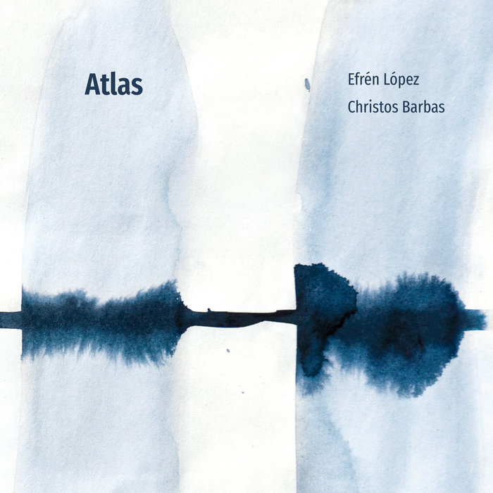 Atlas (full 9-track album) [2021] | Efrén López & Christos Barbas ...