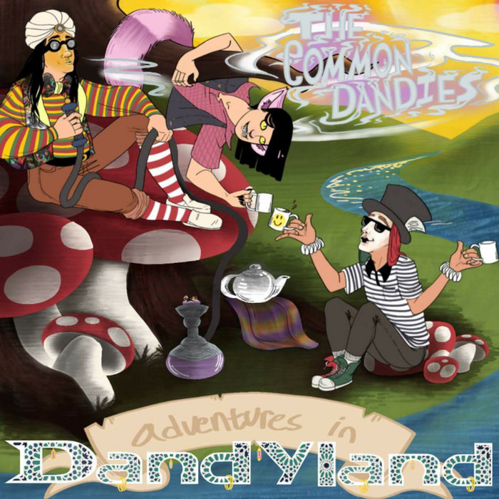 Adventures in Dandyland | The Common Dandies