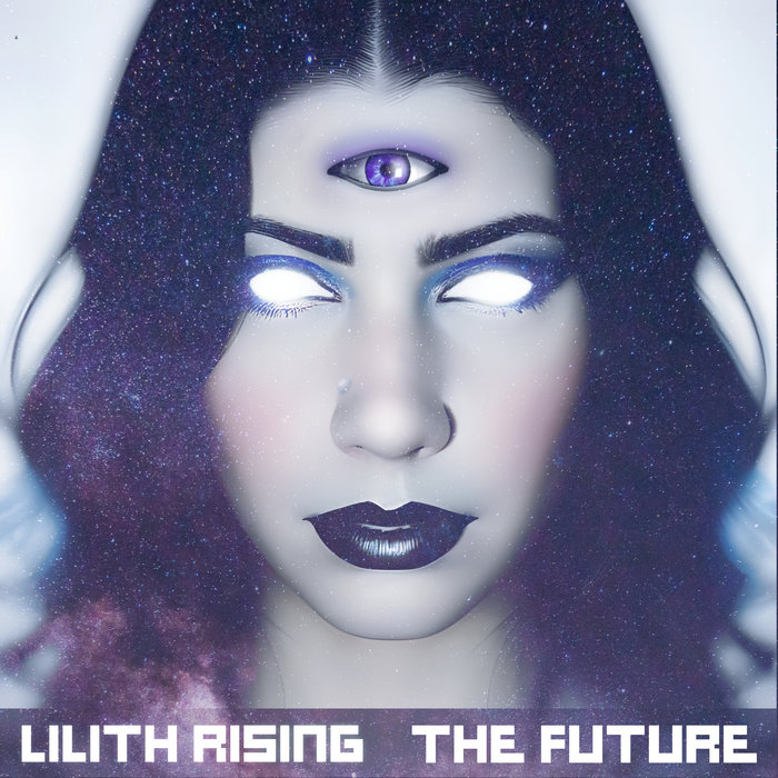 The Future | Lilith Rising
