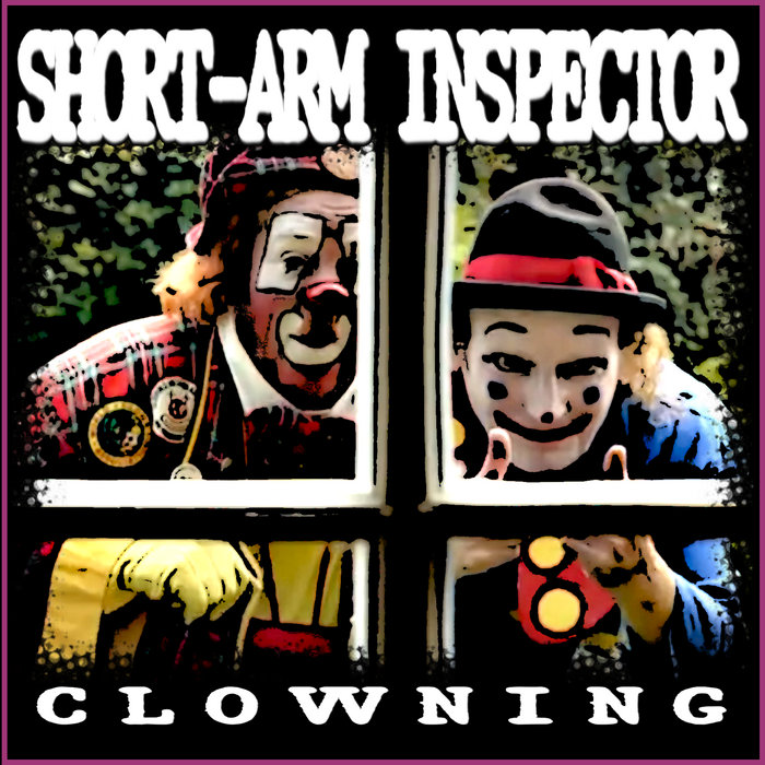Clowning | Short-Arm Inspector