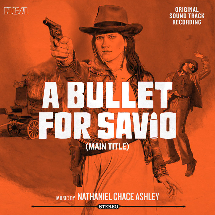 A Bullet for Savio (Main Title) | Nathaniel Chace Ashley | Nate Ashley