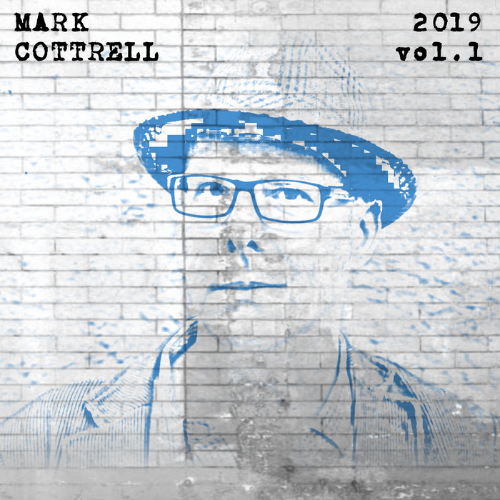 2019: vol.1 | Mark Cottrell | The YaYa Recording Company