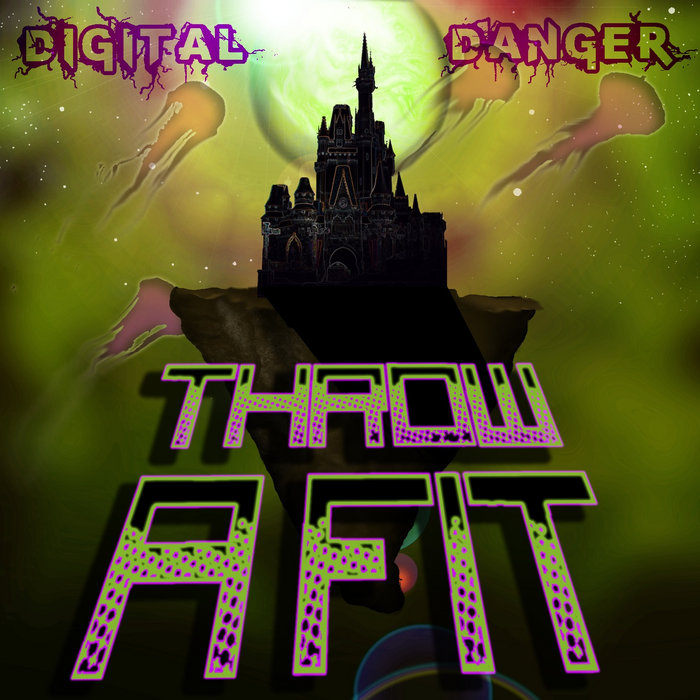 Digital Danger | Throw A Fit