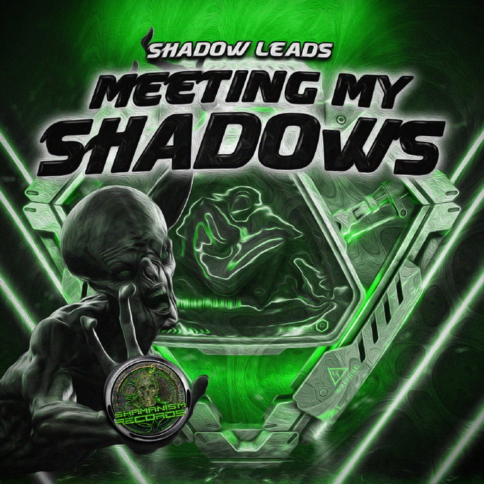 Meeting my shadows | Shadow Leads (Shamanism Records) | Shamanism Records