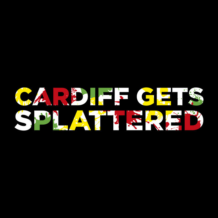 Cardiff Gets Splattered R E P E A T Records