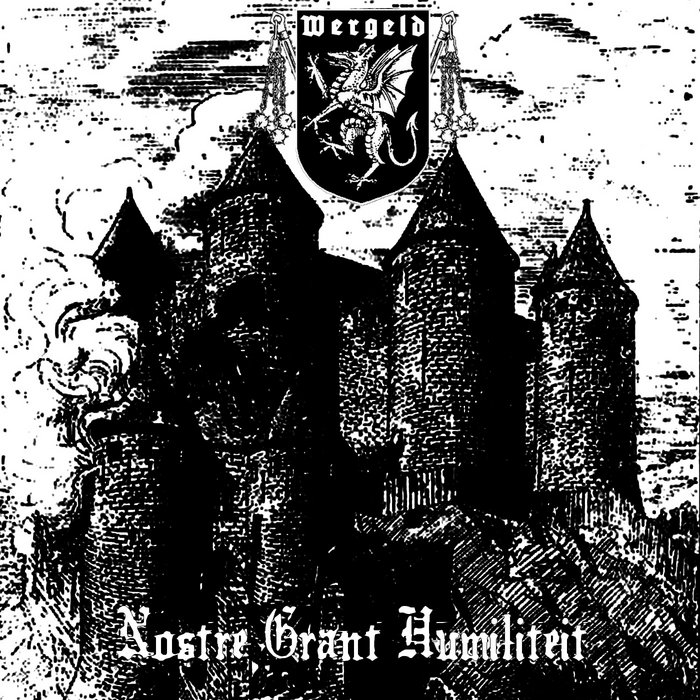Wergeld - Nostre Grant Humiliteit [Full-Length] (MMXIX) | Sainte Vermine