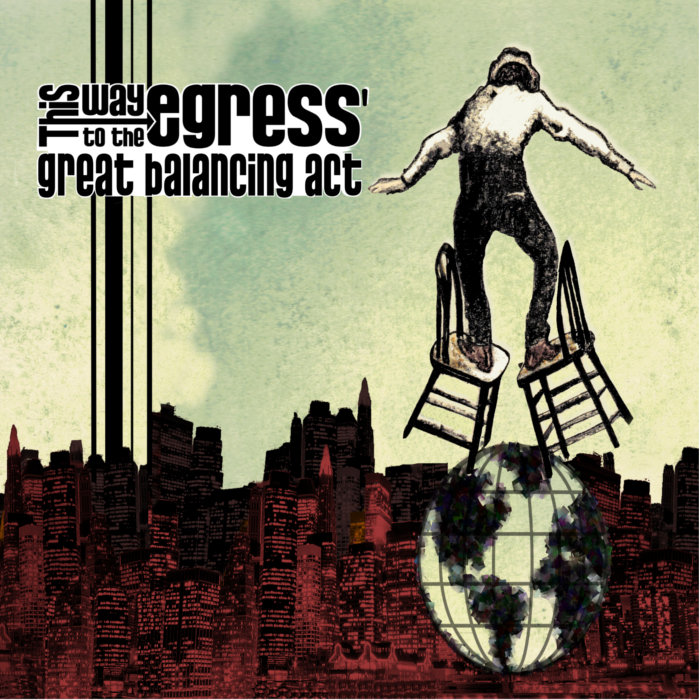 Great Balancing Act | This Way to the Egress