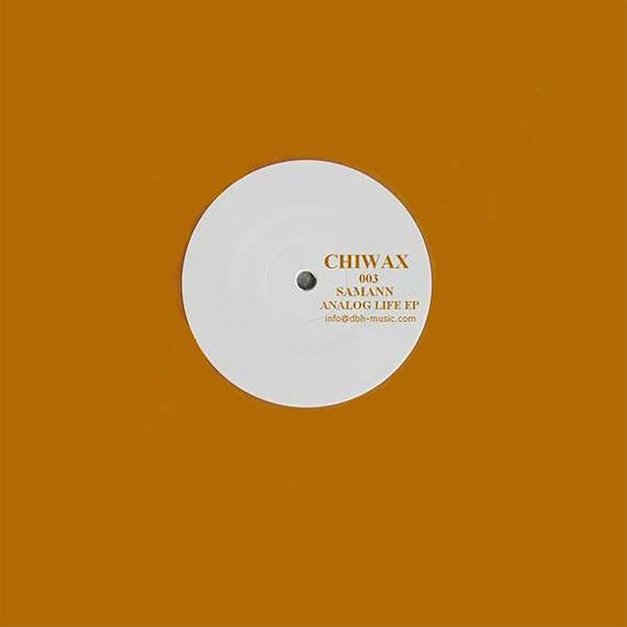 Samann – Analog Life EP + Remix (CHIWAX003) | Samann | Traxx ...