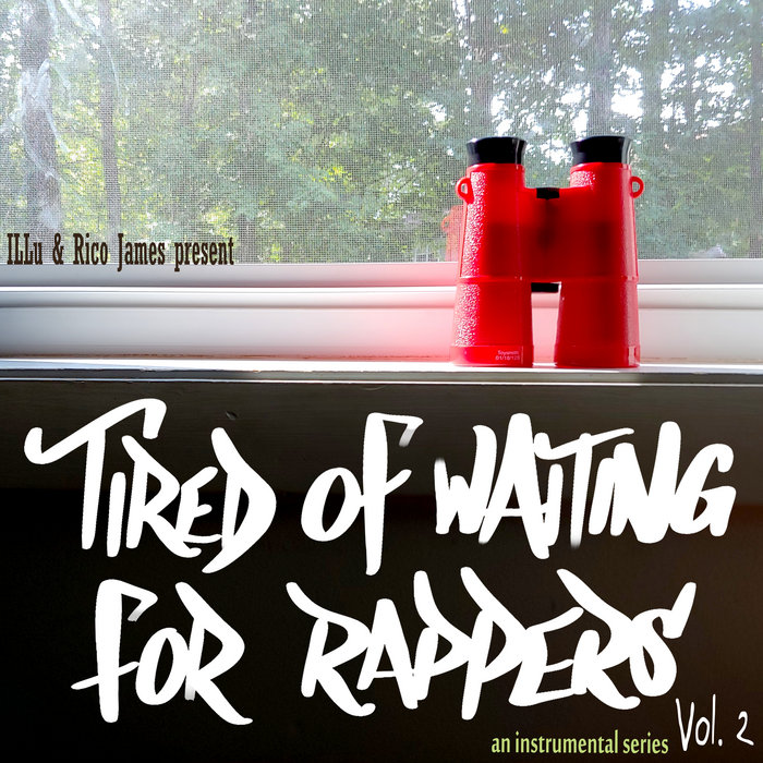 Tired Of Waiting For Rappers Vol. 2 | ILLu & Rico James | Equal Eyes ...