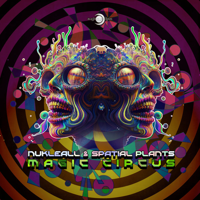 Magic Circus | Nukleall, Spatial Plants | Blacklite Records (Official ...