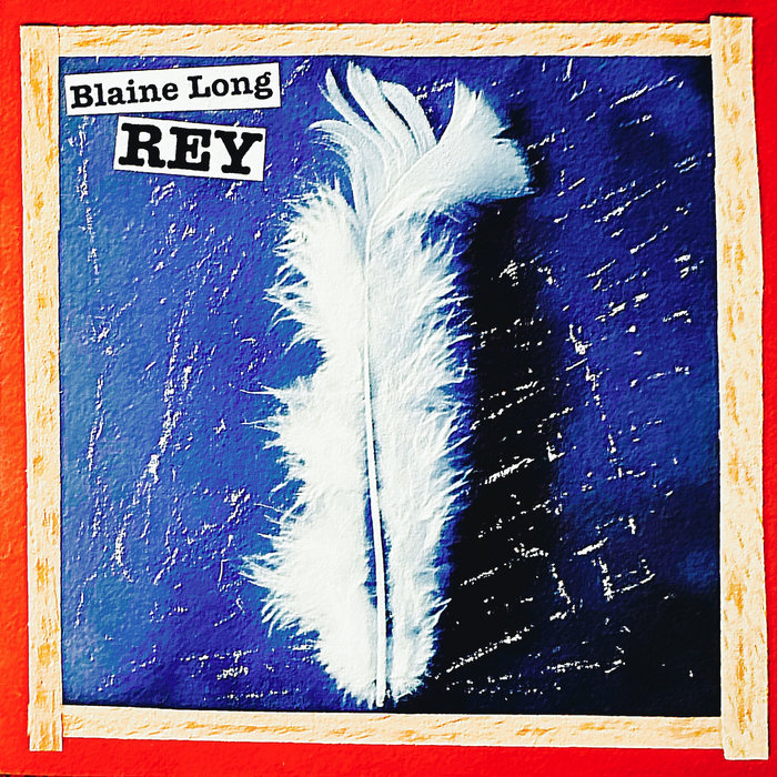 Rey | Blaine Long | blaine long