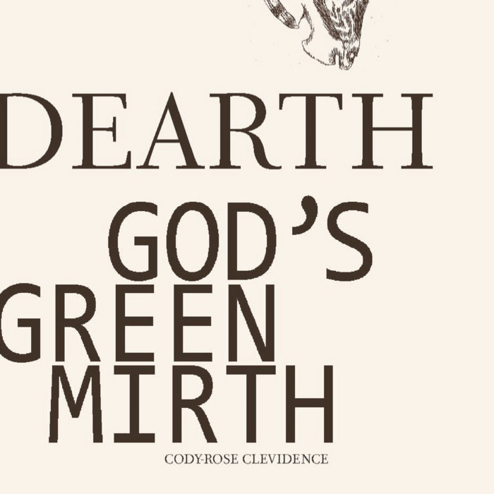 Dearth & God's Green Mirth | Cody-Rose Clevidence | Fonograf Ed.
