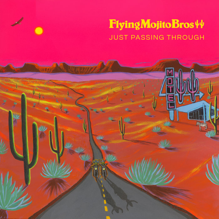 Just Passing Through | Flying Mojito Bros