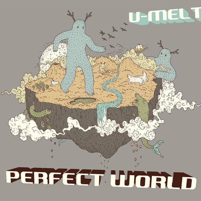 Perfect World | UMelt