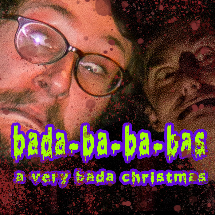 A Very Bada Christmas | The Bada-Ba-Ba-Ba's