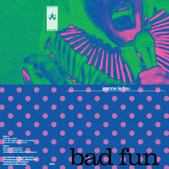 Bad Fun | Jeanne le Fou | Jeanne Vomit-Terror