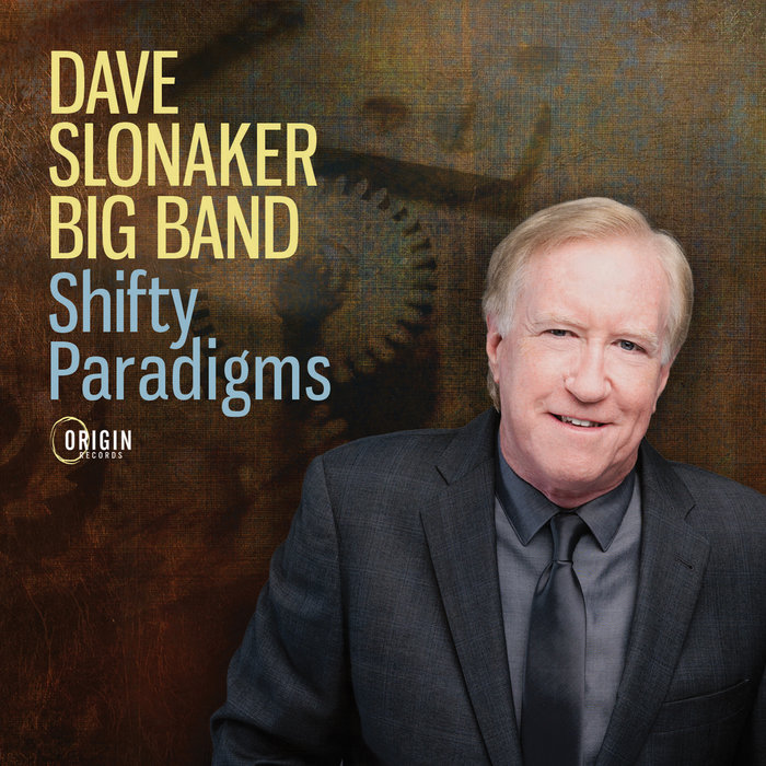Shifty Paradigms | Dave Slonaker Big Band | Dave Slonaker