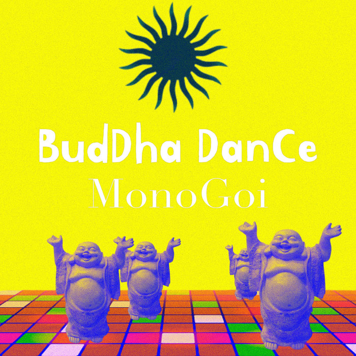 BudDha DanCe | MonoGoi
