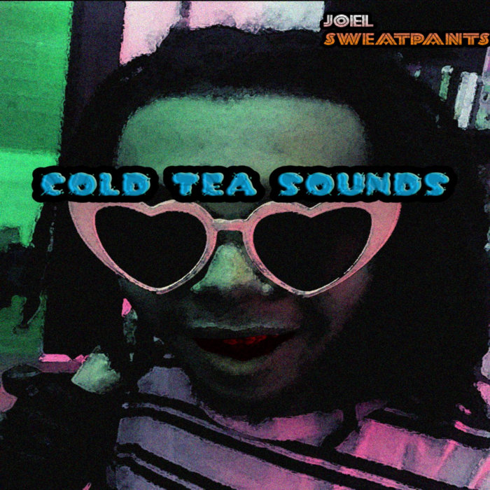 Cold Tea Sounds | Joel Sweatpants