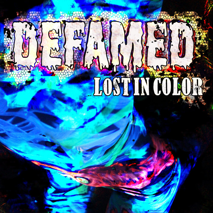 Lost In Color | Defamed