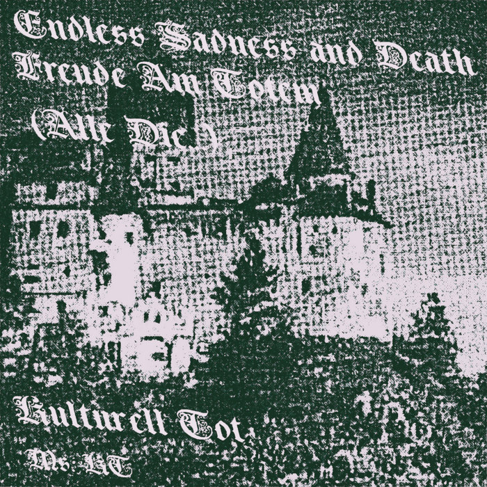 Endless Sadness and Death / Freude Am Totem (Alle Die...) (Grausamkeit ...