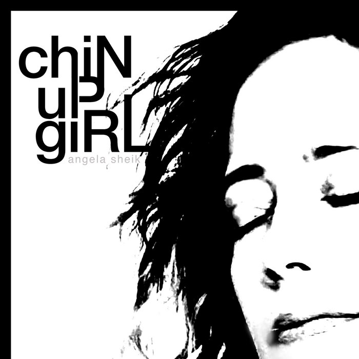 chiN uP giRL | Angela Sheik