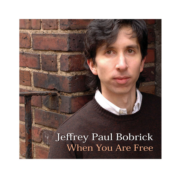 When You Are Free | Jeffrey Paul Bobrick