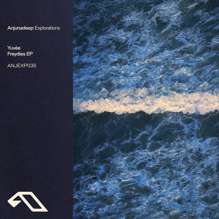 Freydies EP | Yuvèe | Anjunadeep Explorations
