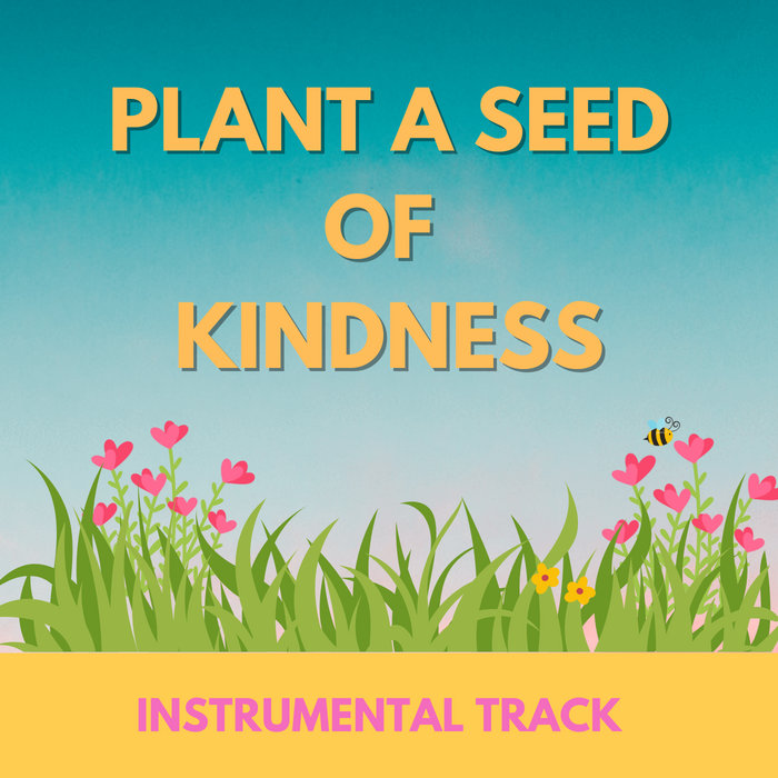 Plant a Seed of Kindness Instrumental (No Repeat Section) | Firefly ...