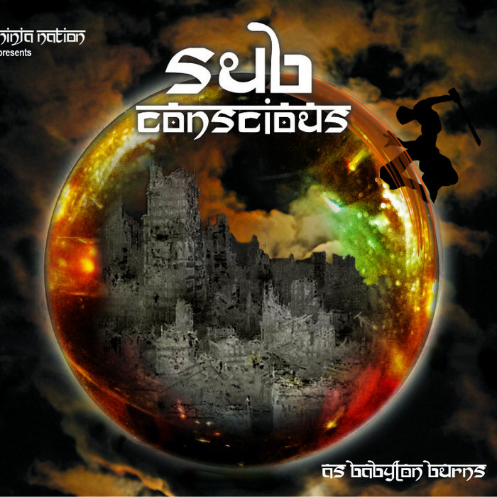 As Babylon Burns | Dj SubConscious | Ninja Nation