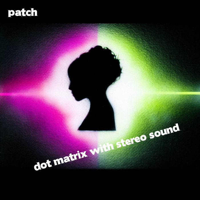 dot matrix with stereo sound | patch