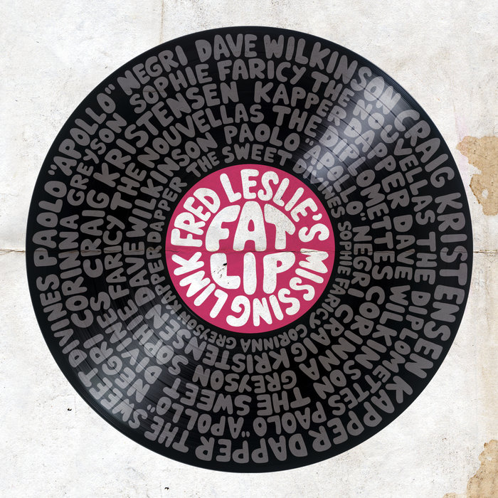 Fat Lip | Fred Leslie's missing Link