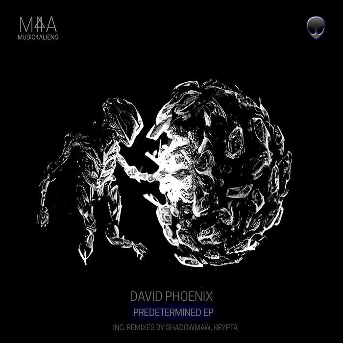 David Phoenix - Predetermined EP | David Phoenix | Music4Aliens