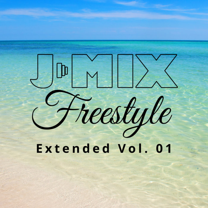 J-Mix Freestyle Extended Vol.01 | Jay Mix
