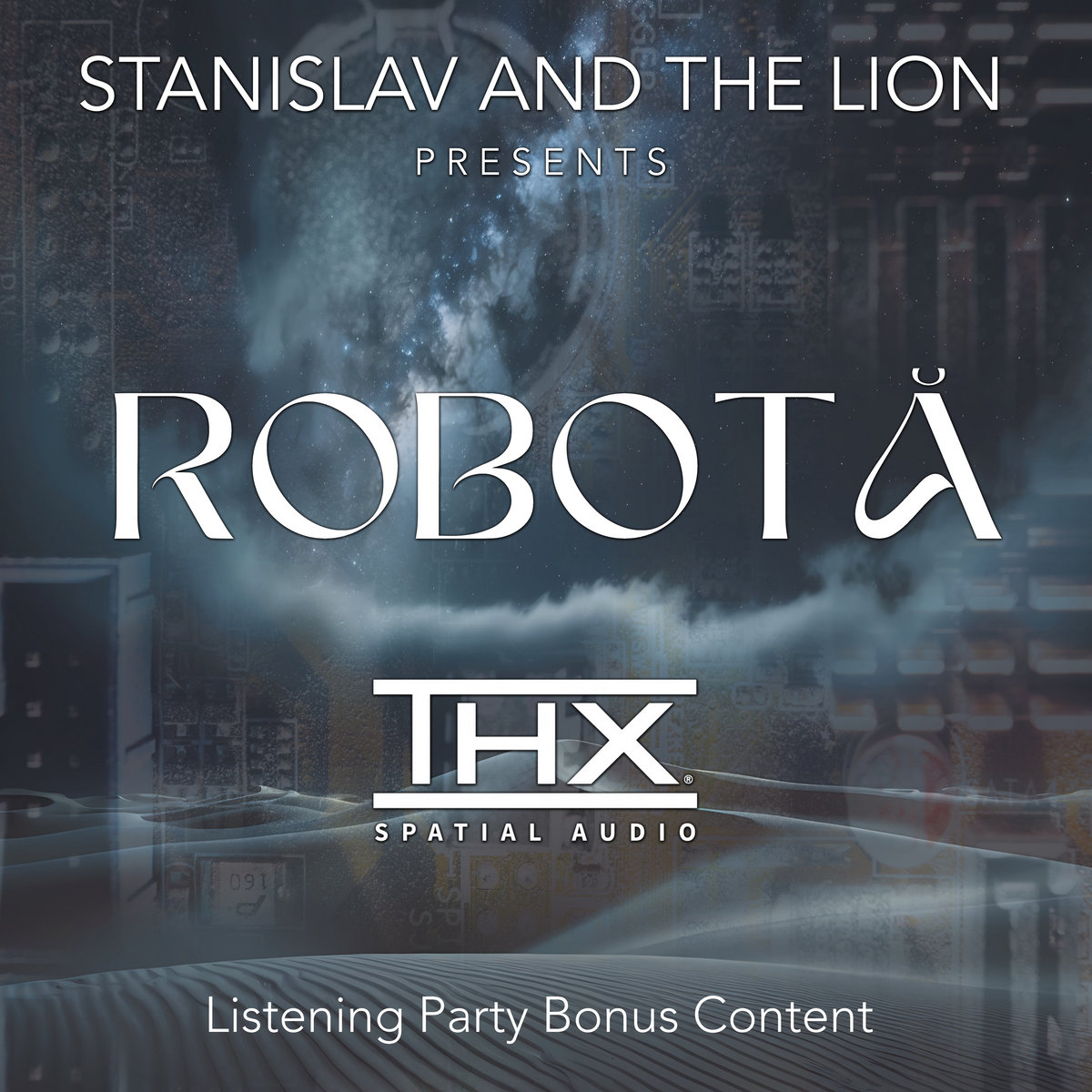 Robotă Listening Party Bonus Content THX Spatial Audio | Stanislav and The Lion