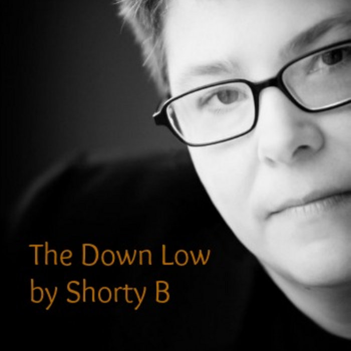 The Down Low | Shorty B