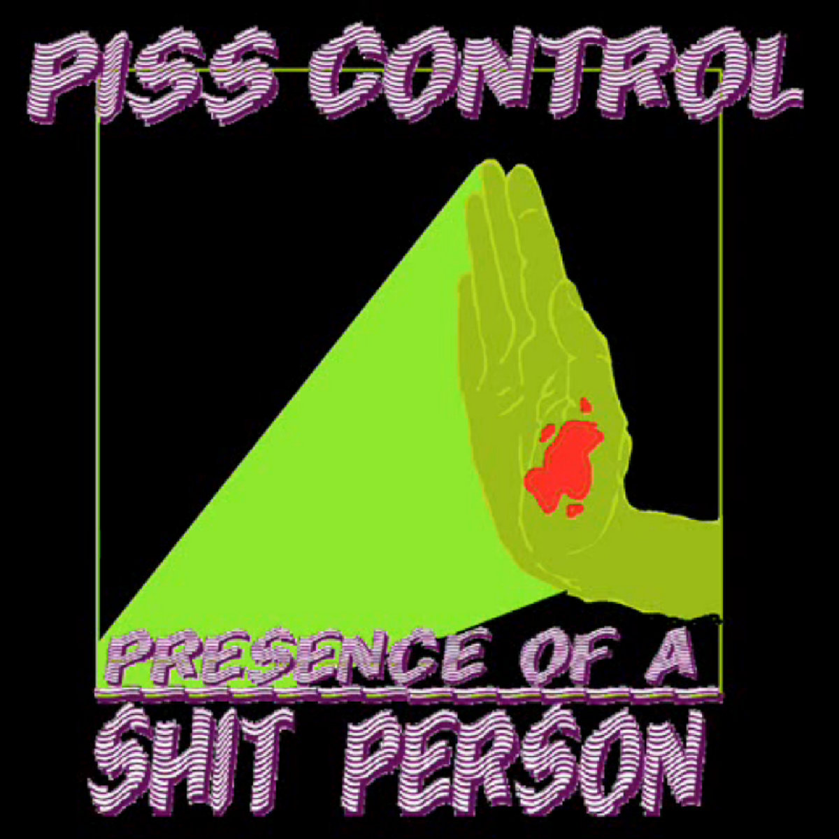 Presence of a Shit Person | Piss Control