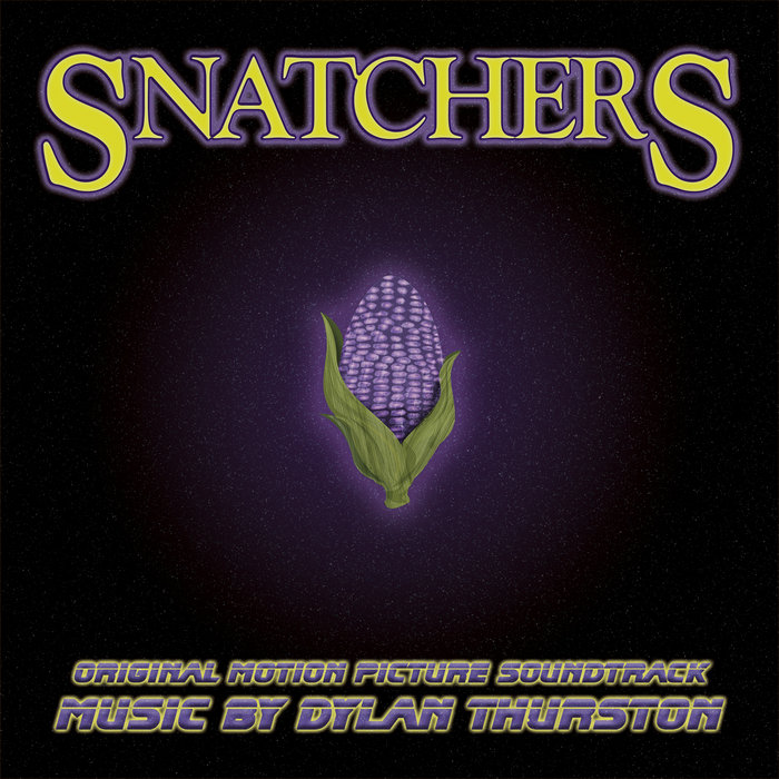 Snatchers (Original Motion Picture Soundtrack) | Dylan Thurston
