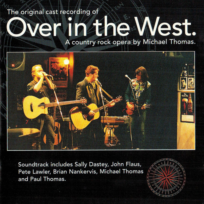 Over in the West | Mick Thomas and Original Cast | Mick Thomas