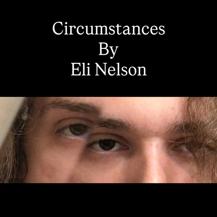 Circumstances | Eli Nelson