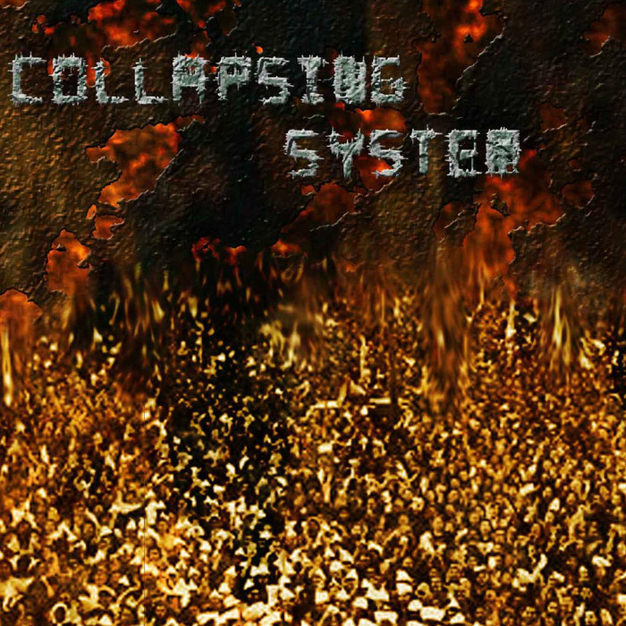 Collapsing System | COLLAPSING SYSTEM | ExtremeGore